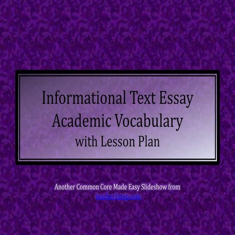 Informational text essay Academic Vocabulary with Lesson Plan | PPT