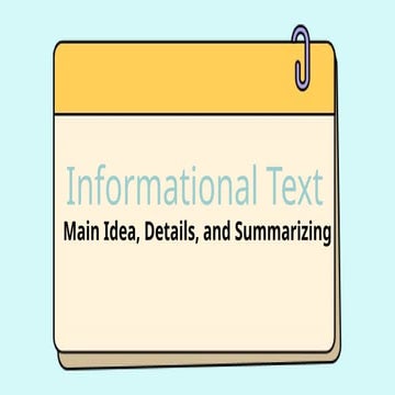 Understanding Informational Text: Main Idea, Details, and Summarizing ...