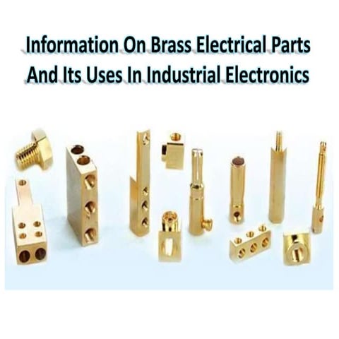 Benefits Of Using Brass Electrical Parts | PPTX