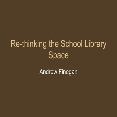 Re-thinking the School Library Space | PPT