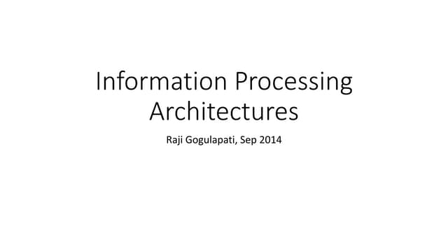 Information Processing Architectures Ppt