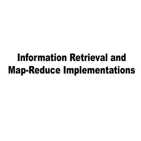Information Retrieval And Map Reduce Implementations Ppt 8847