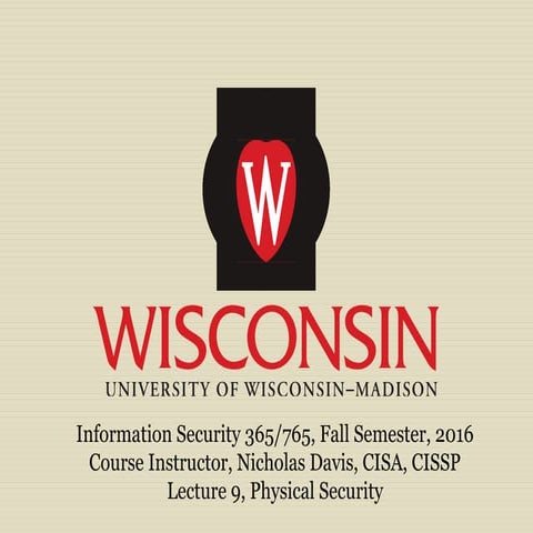 UW-Madison Information Systems 365 -- Physical Security -- Lecture 9 | PPT