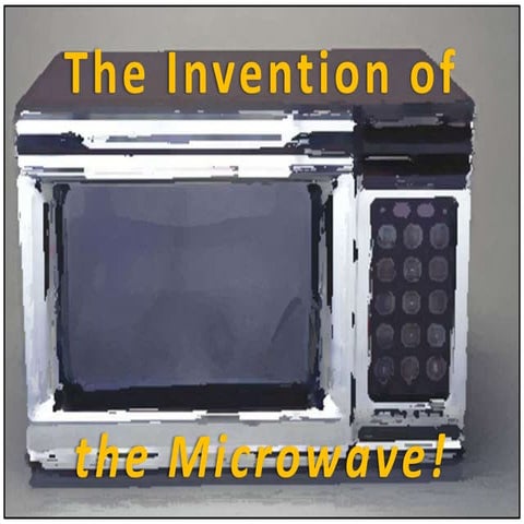 The Invention of the Microwave Comic | PPTX | Home Appliances | Home & Garden