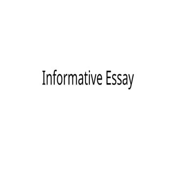 Informative Essay.pptx English 10,,,,,,, | PPT