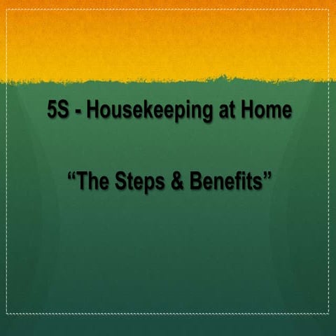 5S - Housekeeping at Home "The steps & benefits" | PPTX