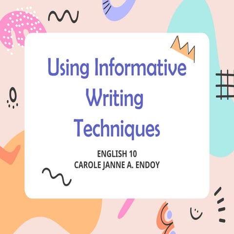 Using Informative Writing Techniques.pptx