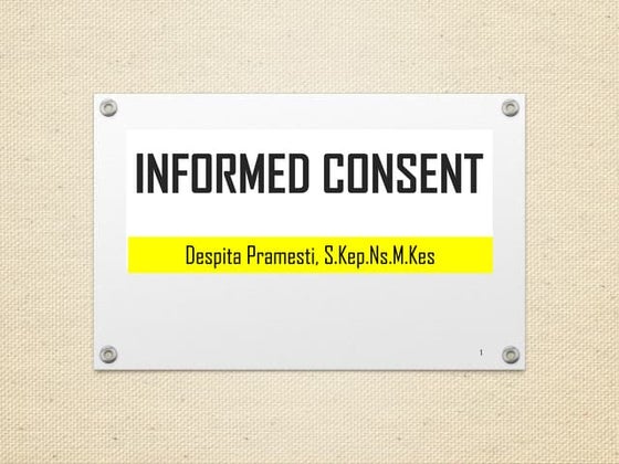 INFORMED CONSENT (persetujuan tindakan medis oleh pasien).ppt
