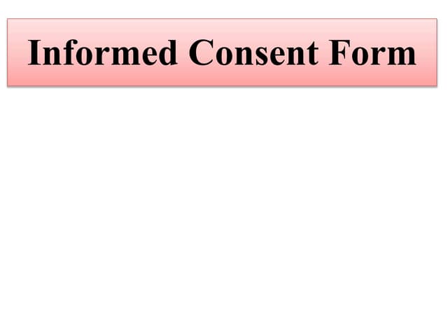 INFORMED CONSENT PROCESS AND PROCEDURE.pptx
