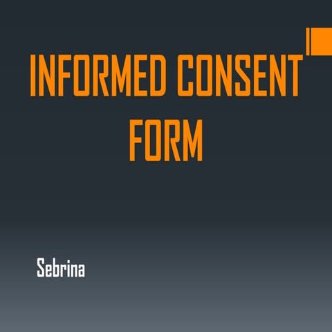 Informed consent form presentation upload | PPTX | Medical Health