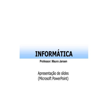 Informática parte 7-apresentacao de slides | PPT