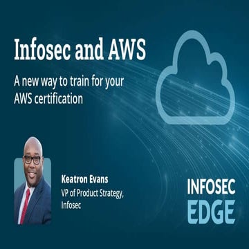 Infosec And Aws A New Way To Train For Your Aws Certification 1pptx