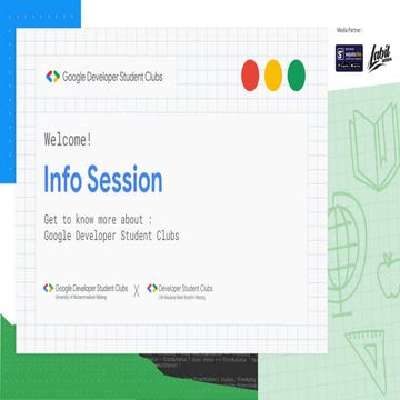 Get to know more about : Google Developer Student Clubs | PPT