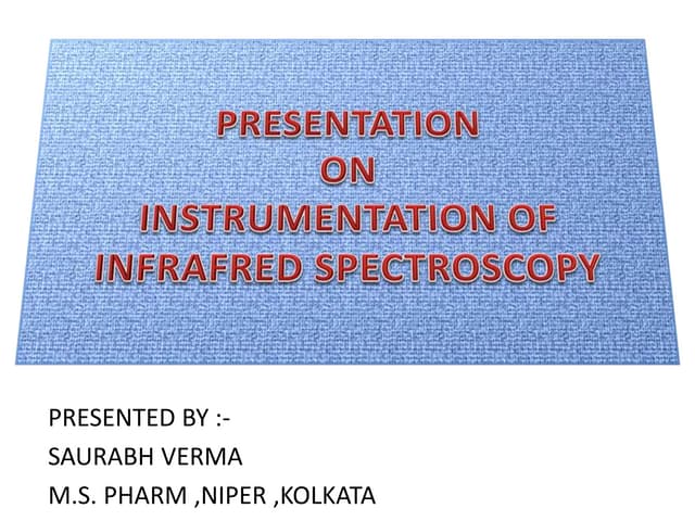 Introduction and Principle of IR spectroscopy | PPT