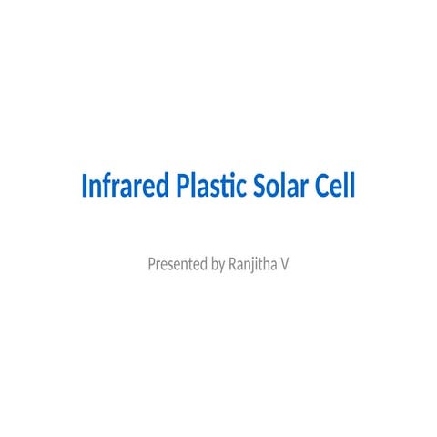 Infrared_Plastic_Solar_Cell_Presentation_Formatted.pptx | Science
