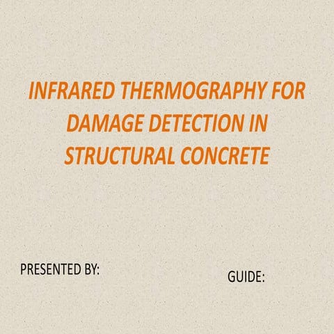 Infrared thermography for damage detection in structural concrete | PPTX