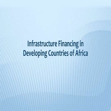 Infrastructure financing in developing countries of africa | PPTX