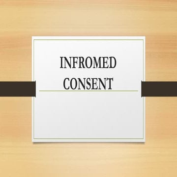 Infromer consent,to enables student and practitioner to make decision ...