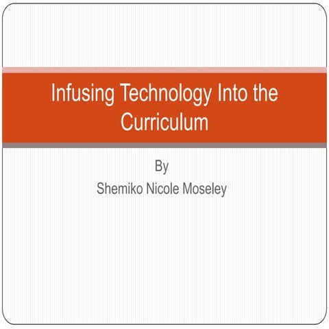 Infusing technology into the curriculum | PPTX