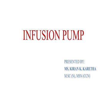 INFUSION PUMP.pptx FOR NURSING STUDENTS CREATED BY KIRAN KARETHA | PPTX