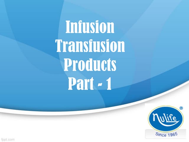 Infusion Transfusion Products Part - 2 | PPT