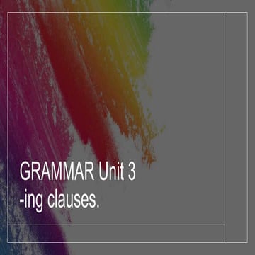 GRAMMAR ing clauses Adverb clauses for advanced students | PPT