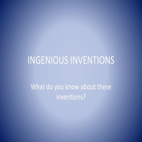 Ingenious inventions | PPTX