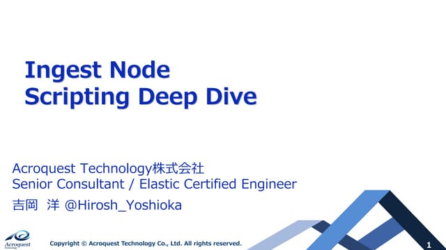 Ingest node scripting_deep_dive | PPT Ingest node scripting_deep_dive | PPT