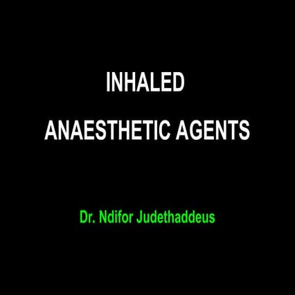 Inhalational Anesthetic Agents | PPT