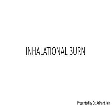 Inhalational Burn in burns and plastic surgery | PPTX