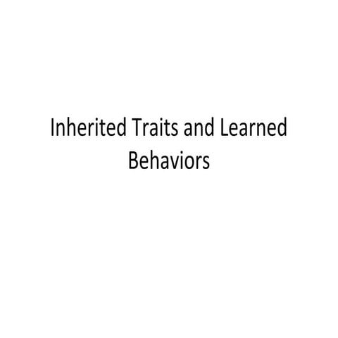 Inherited traits-and-learned-behaviors | PPT