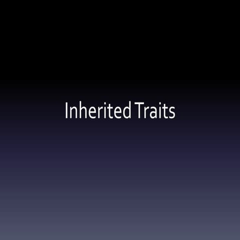 Inherited traits | PPTX