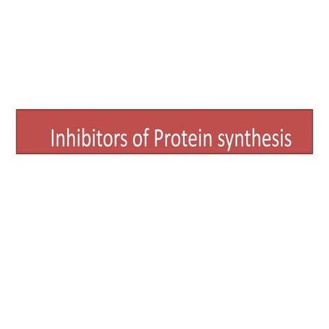 Inhibitors of protein synthesis.pptx