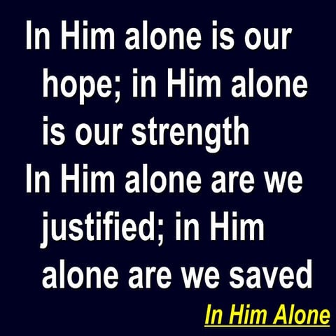 In him alone | PPT