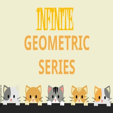 FRADE TEN MATHEMATICS INIFINITE GEOMETRIC SERIES.pptx
