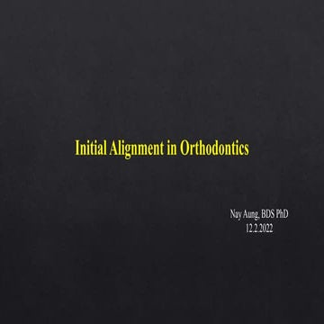 Initial alignment in orthodontic treatment (dr nayaungbds phd) | PPTX