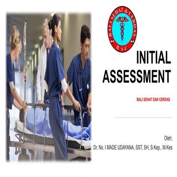 Initial Assesment merupakan penilaian awal yang menjadi dasar tumpuan yang kuat dalam mencapai ...