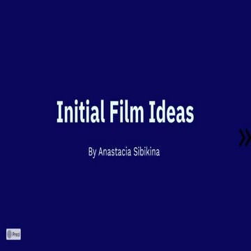 INITIAL FILM IDEAS AS AND A LEVELLL.pptx