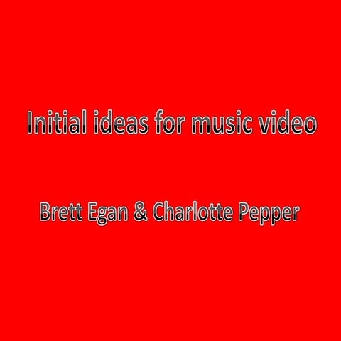 Initial ideas | PPTX | Music Video | Genres