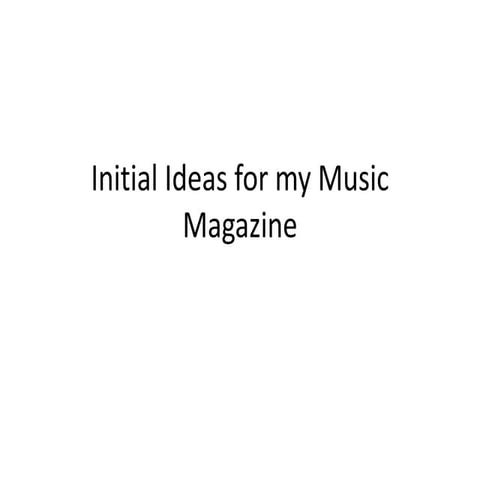 Initial ideas for my music magazine | PPTX