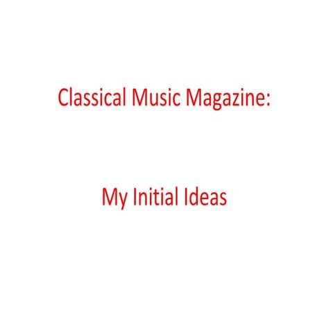 Classical Music Magazine - Initial Ideas | PPT
