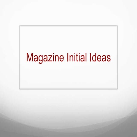Initial Magazine Ideas | PPT