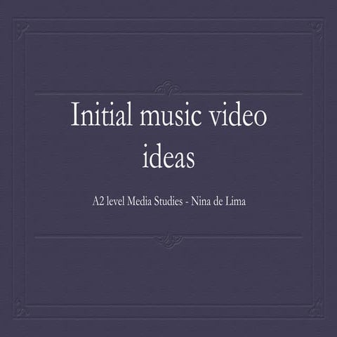 initial MV ideas final.pptx