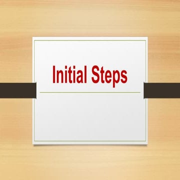 Initial Steps final ppt..................... | PPTX