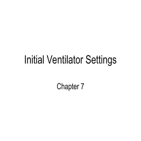 InitialVentilatorSettings of mechanical ventilation.ppt