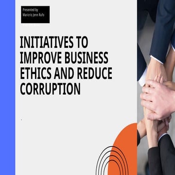 initiatives to improve business ethics and reduce corruption (1).pptx