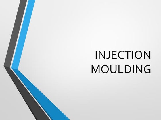 Injection moulding ppt | PPT