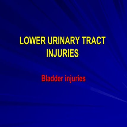 Urinary Bladder Injuries by Sayed Eleweedy | PPT