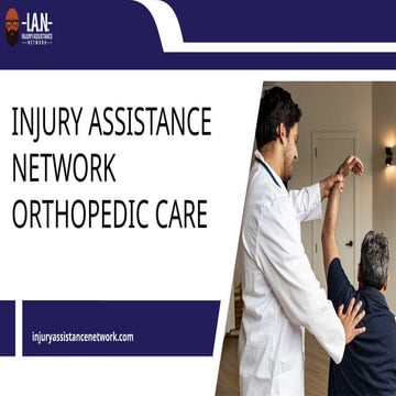 Injury Assistance Network- Orthopedic Care | PPTX