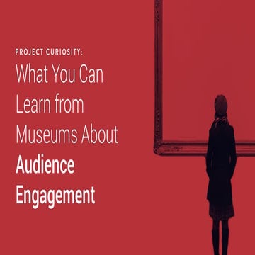 What You Can Learn from Museums About Audience Engagement | PPT